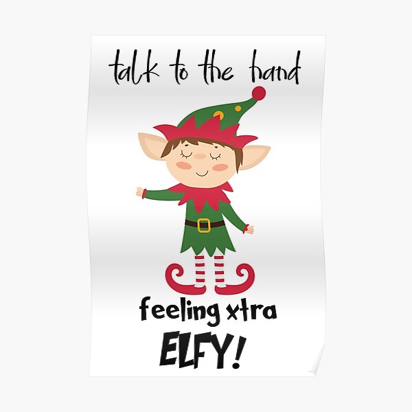 "Feeling Extra ELFY! Talk to the Hand or ELF Yourself! Funny Christmas ...