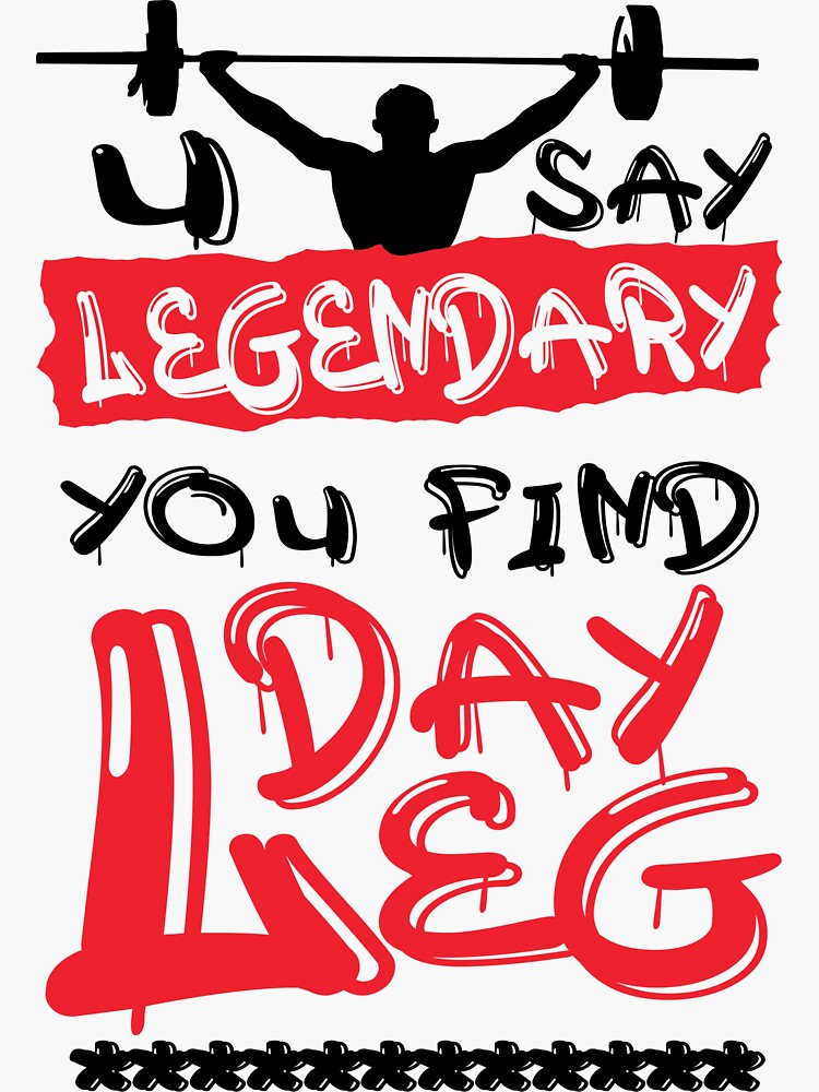 "you cant spell legendary without leg day red and black " Sticker for ...