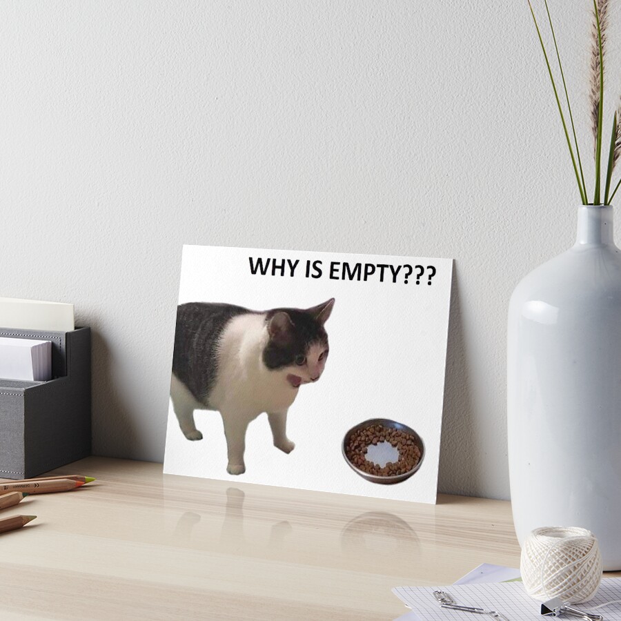 "Why is it Empty Meme" Art Board Print for Sale by Psyche-Lab | Redbubble