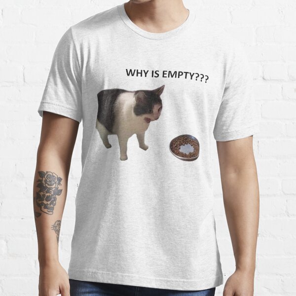 "Why is it Empty Meme" T-shirt for Sale by Psyche-Lab | Redbubble | why ...