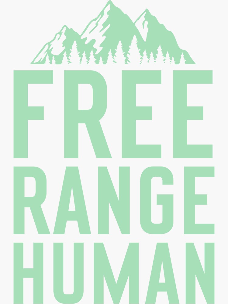 "Free Range Human" Sticker for Sale by Mplatypus | Redbubble