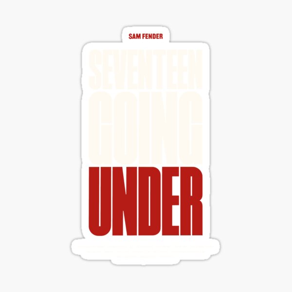 "Sam Fender Seventeen Going Under" Sticker for Sale by DinaAufderhar ...