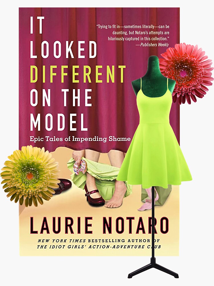 "It Looked Different On The Model Laurie Notaro" Sticker for Sale by ...