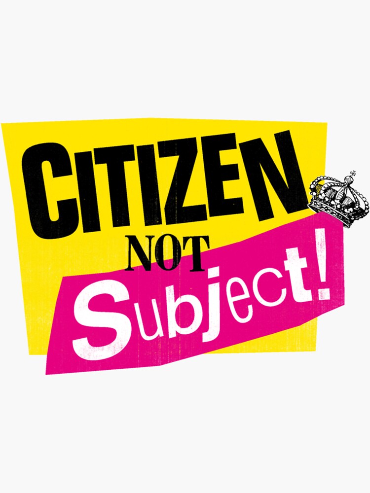 "Citizen Not Subject! " Sticker for Sale by FineArtoR | Redbubble