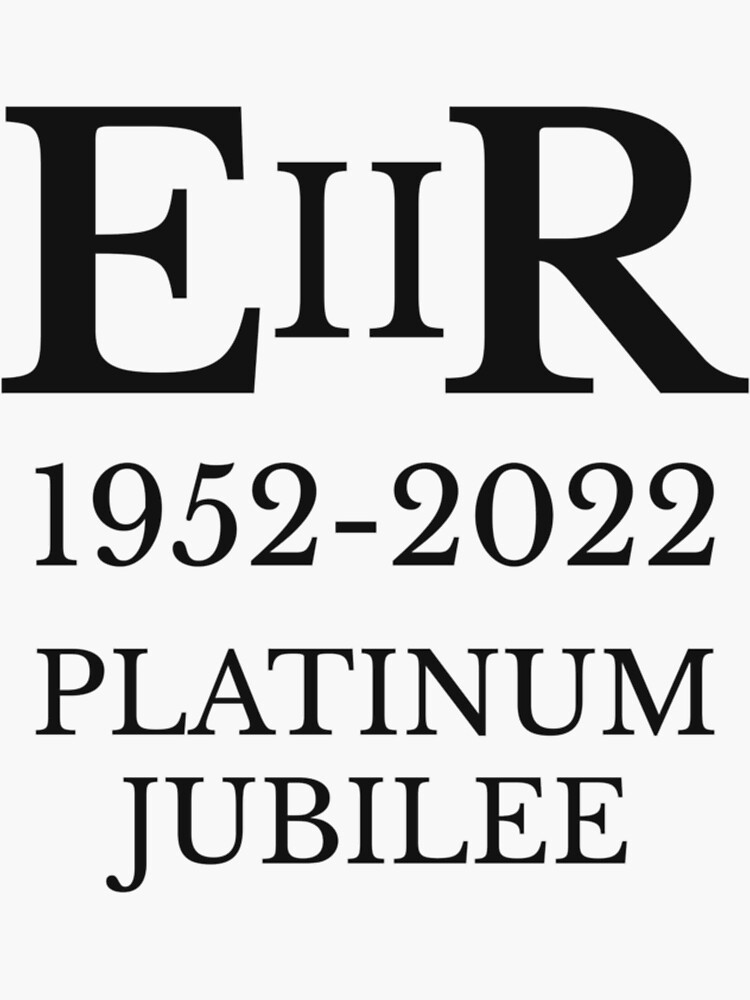 "Celebrate - EiiR Platinum Jubilee 1952 -2022 " Sticker for Sale by ...