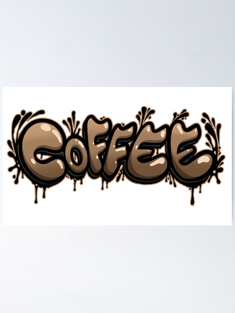 "Coffee Graffiti" Poster for Sale by Graffitidesign | Redbubble