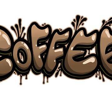 "Coffee Graffiti" Poster for Sale by Graffitidesign | Redbubble