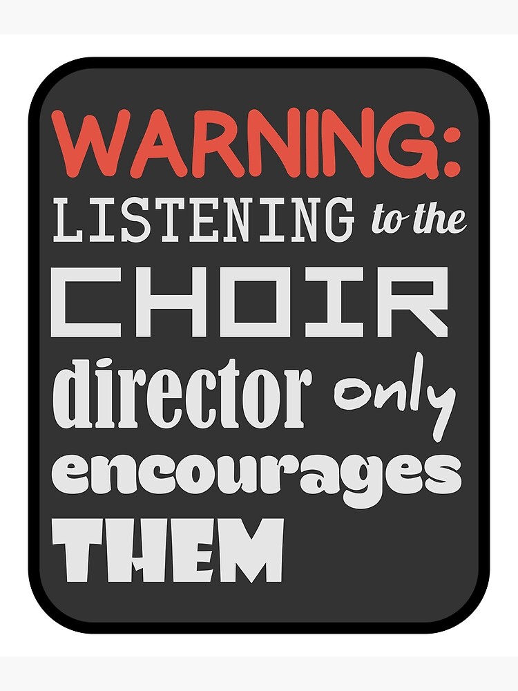 "Choir Music Humor" Poster for Sale by evisionarts | Redbubble