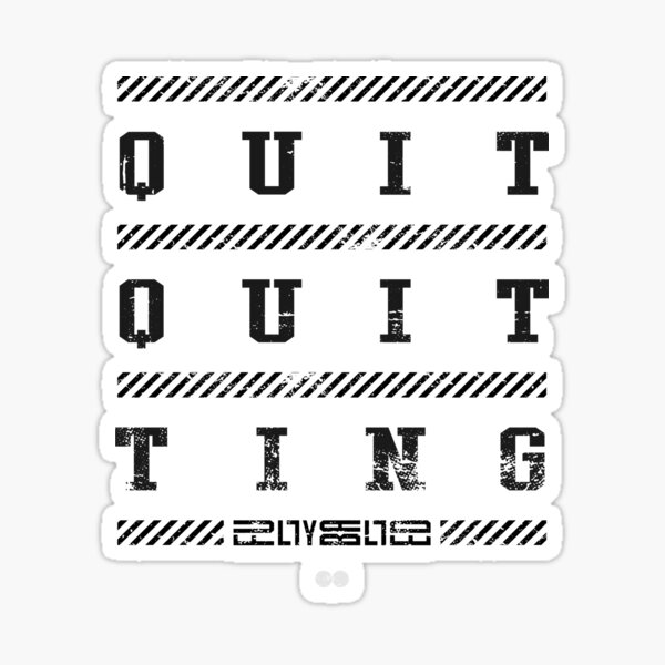 "QUIT QUITTING" Sticker for Sale by fullyballed | Redbubble