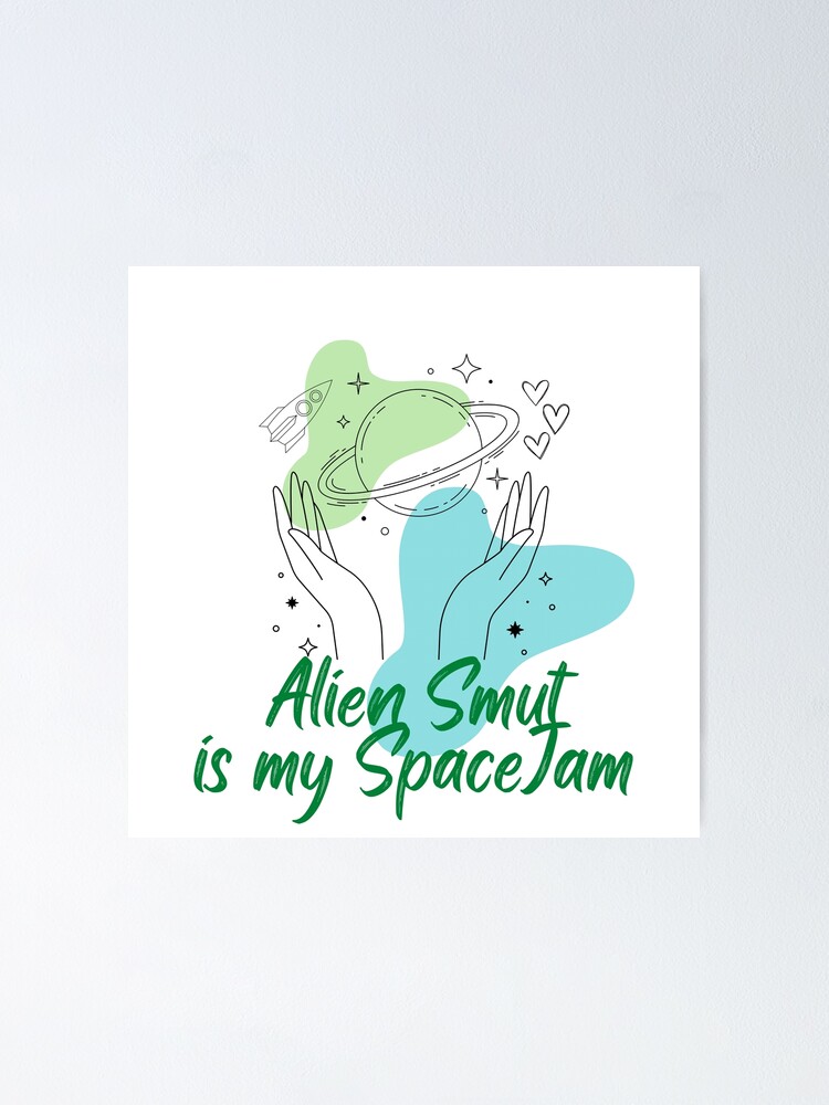 "Alien Smut!" Poster for Sale by mrsamuelson | Redbubble