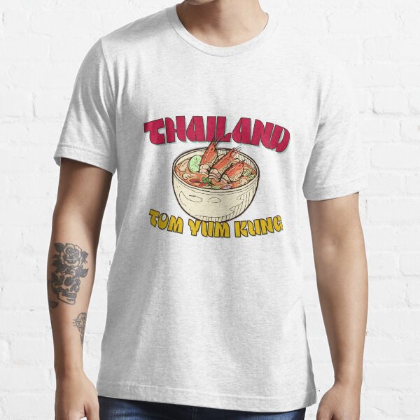 "Tom yum kung, Thailand, Thai, Thai food, Thailand shirt,Thai shirt" T-shirt for Sale by 1SINGHA ...