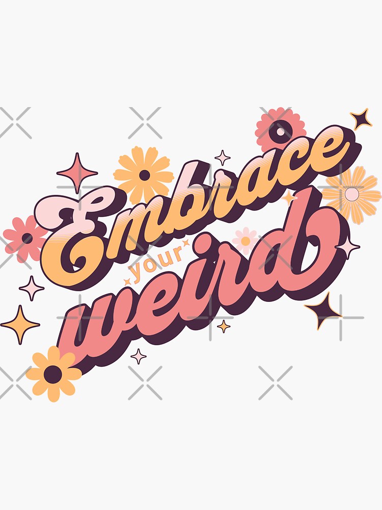 "Embrace Your Weird - 70s Groovy Retro Weirdness" Sticker for Sale by ...