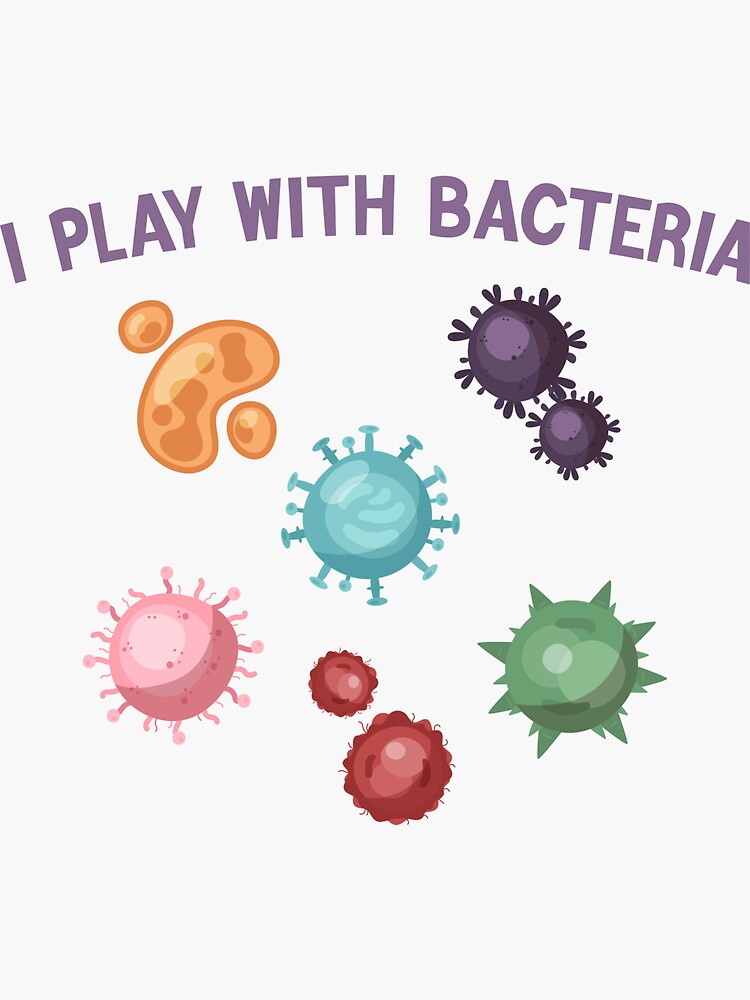 "I Play With Bacteria funny science joke microbiologist" Sticker for ...