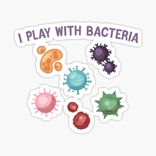 "I Play With Bacteria funny science joke microbiologist" Sticker for ...