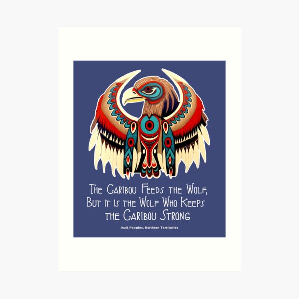 "Native American Proverbs: "The Caribou Feeds the Wolf, But it is the ...