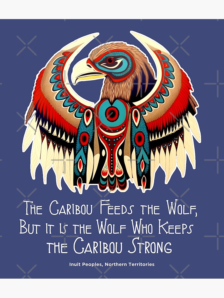 "Native American Proverbs: "The Caribou Feeds the Wolf, But it is the ...