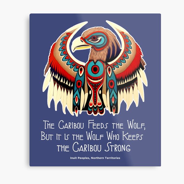 "Native American Proverbs: "The Caribou Feeds the Wolf, But it is the ...
