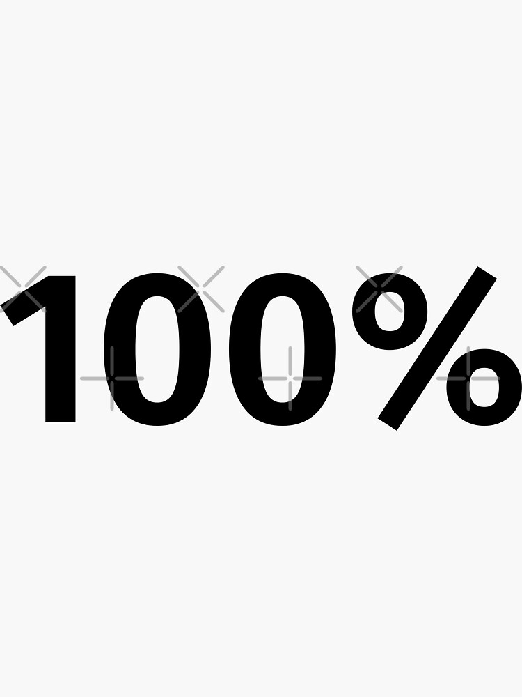 "One Hundred Percent 100%" Sticker for Sale by Artistylio | Redbubble