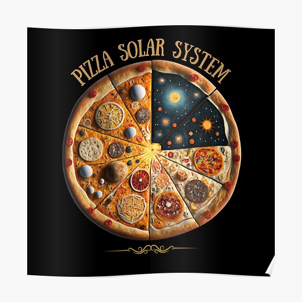 "Pizza solar system" Poster for Sale by GorinART | Redbubble