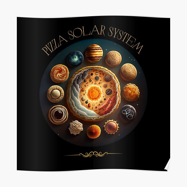 "Pizza solar system" Poster for Sale by GorinART | Redbubble
