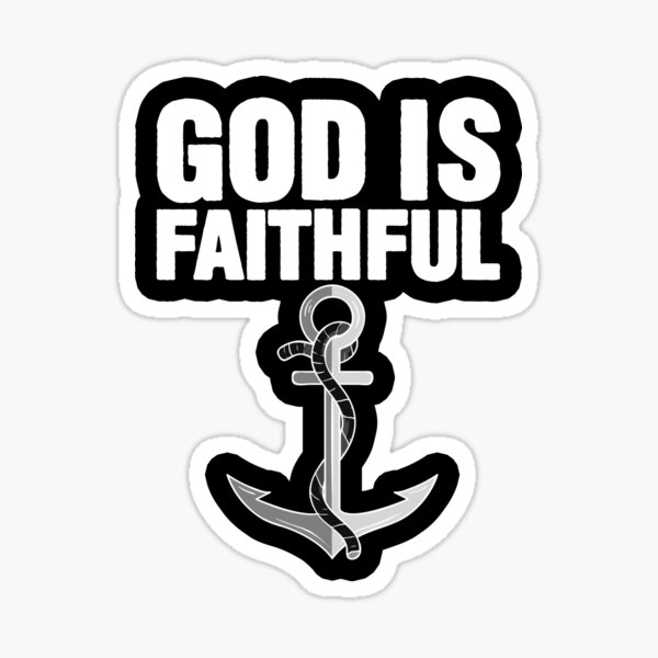 "God Is Faithful" Sticker for Sale by plushism | Redbubble