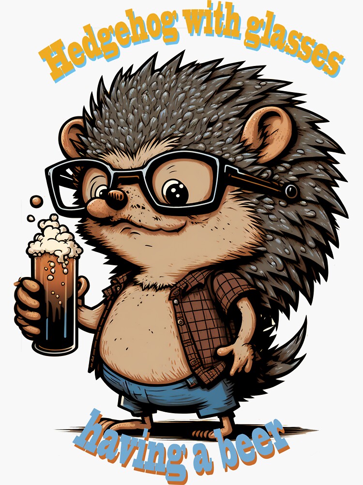 "Hedgehog with glasses having a beer" Sticker for Sale by flowinglobe ...