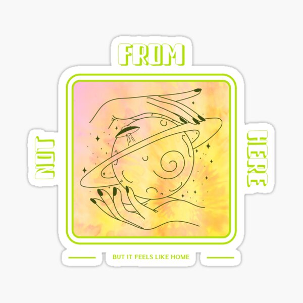 "Not From Here" Sticker for Sale by PrimitiveDog- | Redbubble