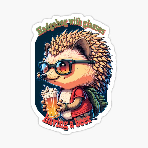 "Hedgehog with glasses having a beer" Sticker for Sale by flowinglobe ...