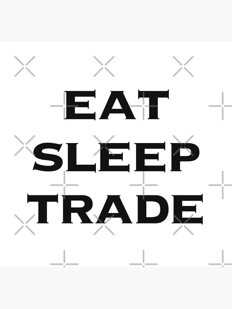 "eat sleep trade in black text " Sticker for Sale by maywinterfox ...