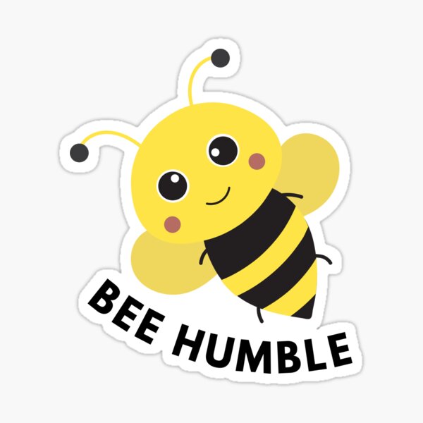 "Bee Humble Bee Lover Quote" Sticker for Sale by MKMemo1111 | Redbubble
