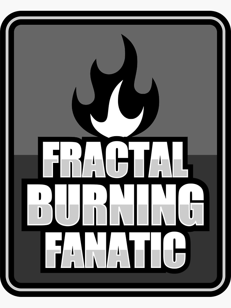 "Fractal Burning Fanatic" Sticker for Sale by LightningArtTS | Redbubble