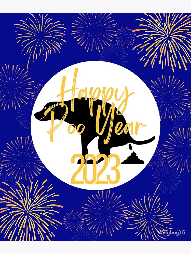 "Happy Poo Year Pooping Dog 2023" Poster for Sale by Willyboy16 | Redbubble