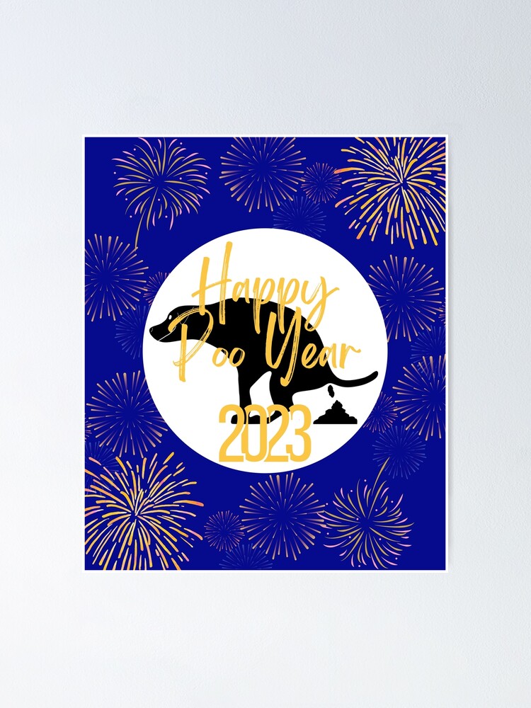 "Happy Poo Year Pooping Dog 2023" Poster for Sale by Willyboy16 | Redbubble