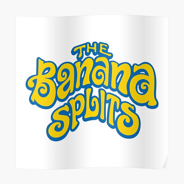 Banana Splits Posters | Redbubble