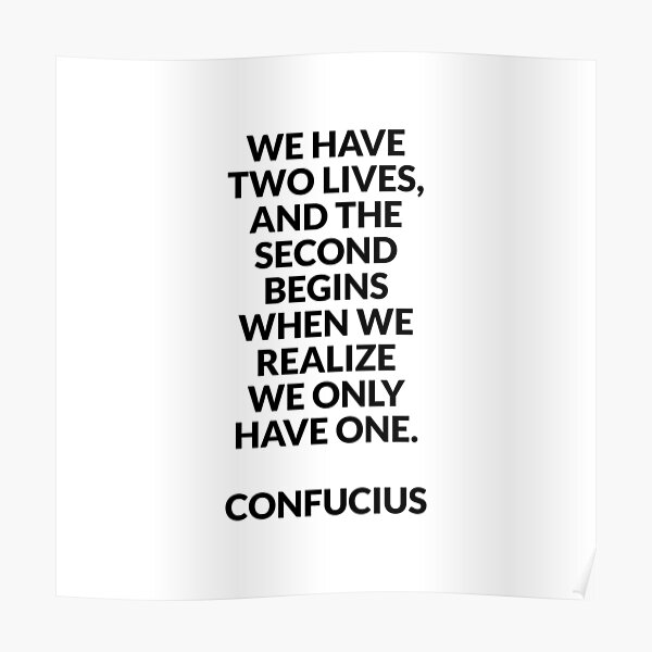 "Philosophical quotes about life - We have two lives - Confucius ...