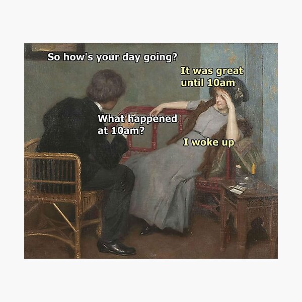 Lámina fotográfica «How is your Day (Wake up Meme) - Ideas de regalos ...