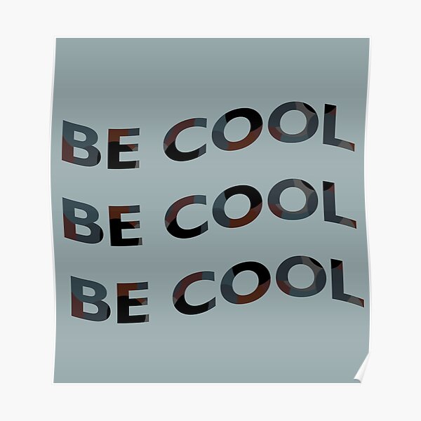 "Be Cool black" Poster for Sale by theM-studio | Redbubble