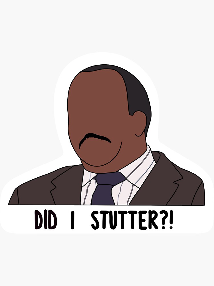 "Stanley Hudson “Did I stutter?!“" Sticker for Sale by AMLillustration ...
