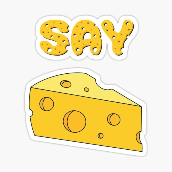 "Say Cheese" Sticker for Sale by LTM-tee | Redbubble