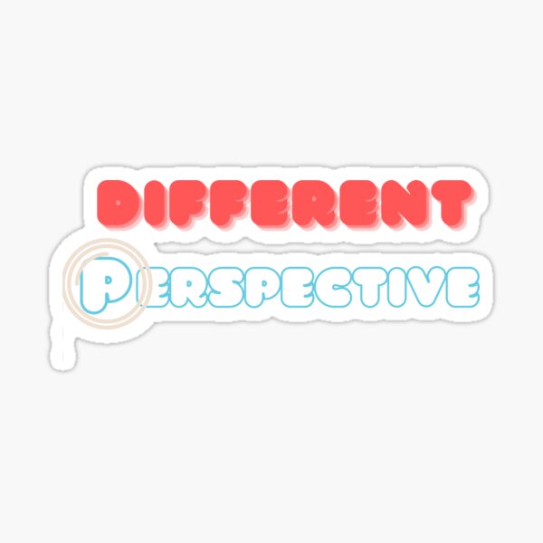 "Different Perspective " Sticker for Sale by ElruffMoods | Redbubble