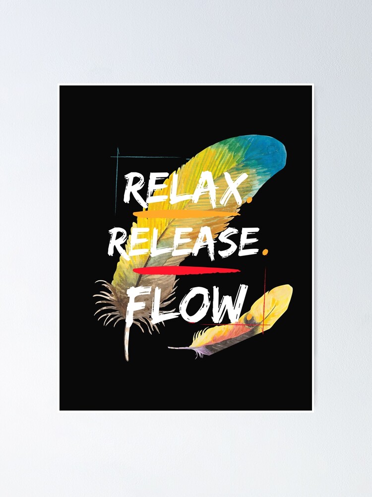 "Relax. Release. Flow. (Bright)" Poster for Sale by MantraLotus | Redbubble