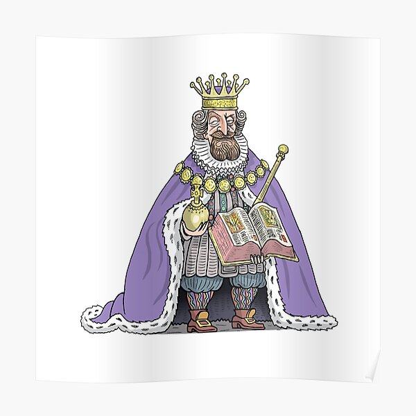 "King James I of England" Poster by MacKaycartoons | Redbubble