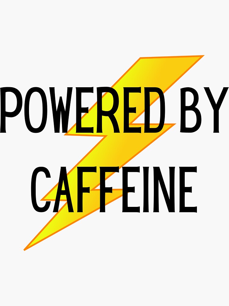 "powered by caffeine - funny caffeine quotes" Sticker for Sale by ...