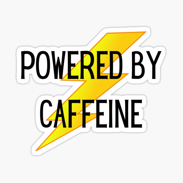 "powered by caffeine - funny caffeine quotes" Sticker for Sale by ...