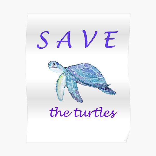 "Save the Turtles" Poster by josesita | Redbubble