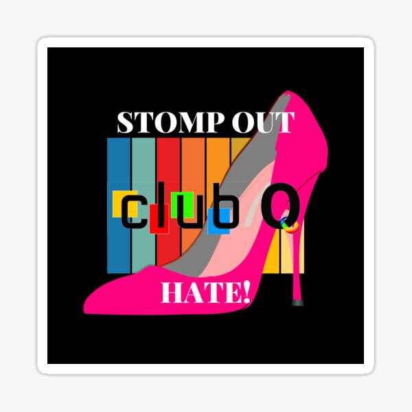 "Support Club Q Stomp Out Hate" Sticker for Sale by hdupree12 | Redbubble