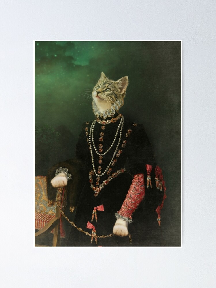 "Cat Historical Portrait as Royalty" Poster for Sale by ErikaKaisersot ...