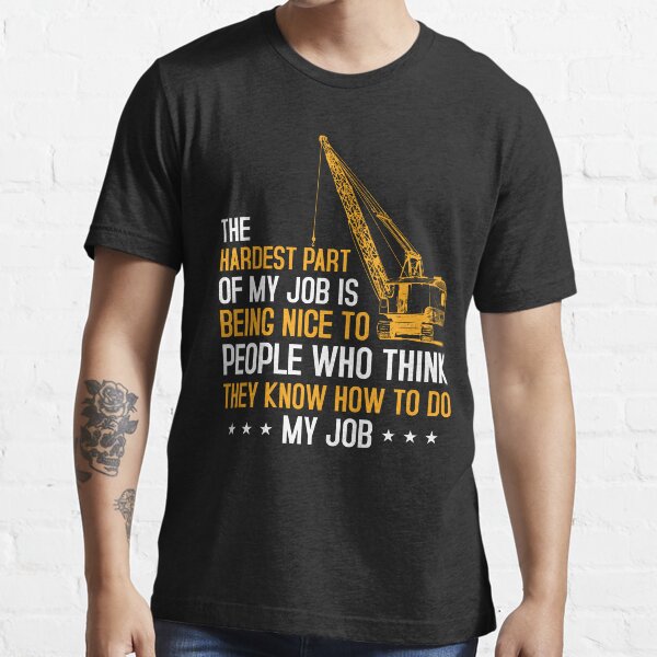 "Crane Operator Quotes Gift Job Funny Crane Operator" T-shirt for Sale ...