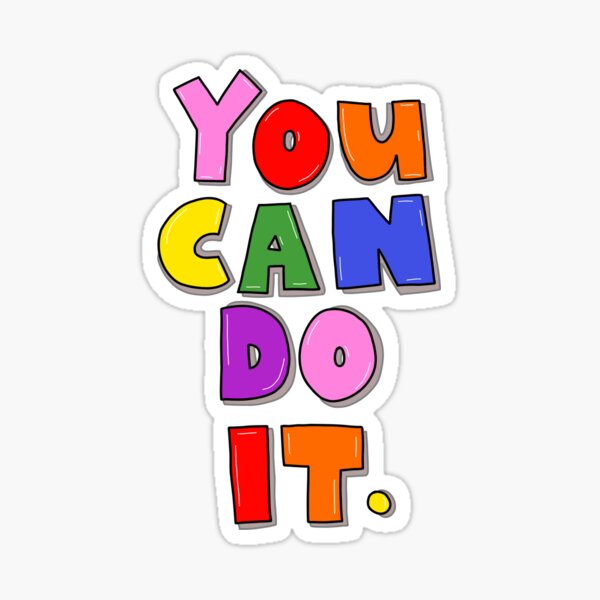 "You Can Do It." Sticker for Sale by crystaldraws | Redbubble