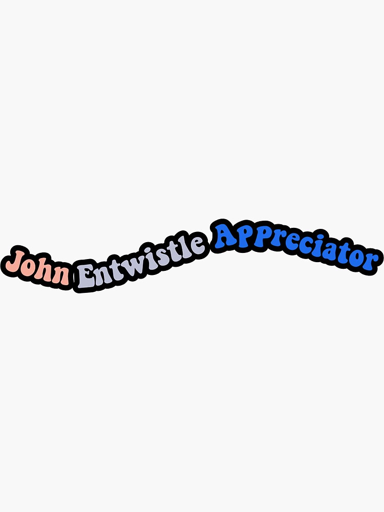 "John Entwistle Appreciator" Sticker for Sale by plathisms | Redbubble